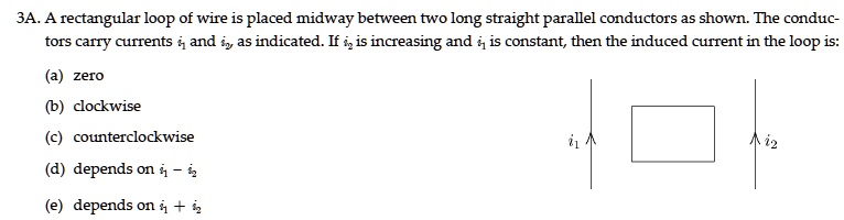 SOLVED: 3A. A rectangular loop of wire is placed midway between two ...