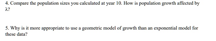 SOLVED: 4. Compare the population sizes you calculated at year 10. How ...
