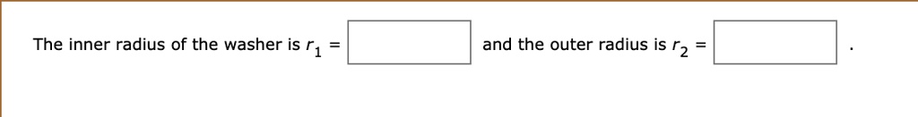 the inner radius of the washer is r1 and the outer radius is r2 56122
