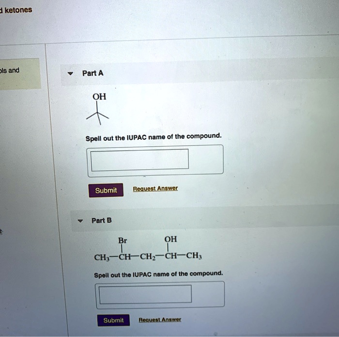 SOLVED: J ketones Jls and Part A OH Spell out the IUPAC name of the ...