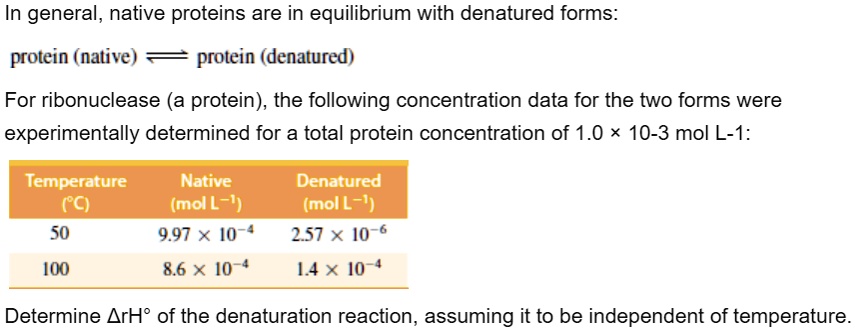 SOLVED: In general, native proteins are in equilibrium with denatured ...