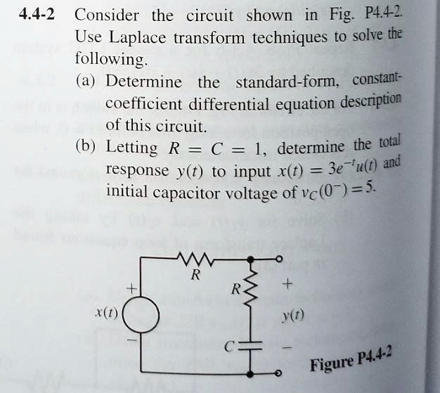 [GET ANSWER] 4.4-2 Consider the circuit shown in Fig. P4.4-2. Use Laplace transform techniques ...