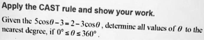 SOLVED: Apply the CAST rule and show your work Given the Scoso -3 =2 ...