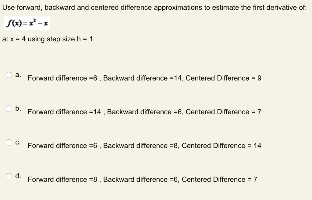 SOLVED: Use forward, backward and centered difference approximations to ...