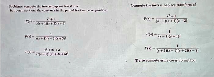 Text: Problems - Compute the inverse Laplace transforms, but don't work out the constants in the ...