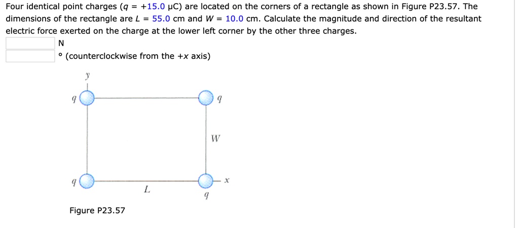 Four identical point charges (q = +15.0 ?C) are located on the corners ...