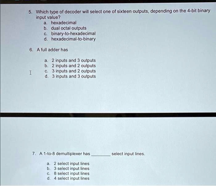 Solved Which Type Of Decoder Will Select One Of Sixteen Outputs Depending On The 4 Bit Binary