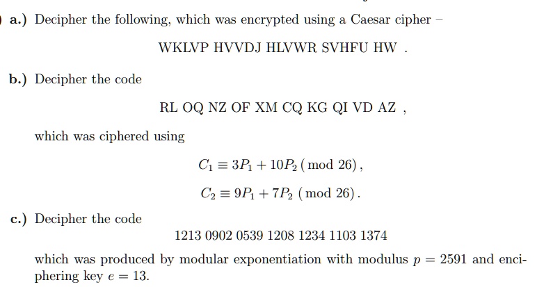 SOLVED: a.) Decipher the following, which was encrypted using a Caesar ...