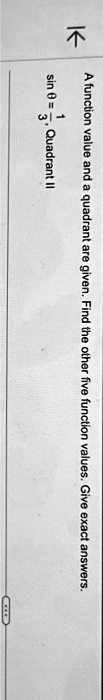 Solved A Function Value And A Quadrant Are Given Find The Other Five Function Values Give 7107