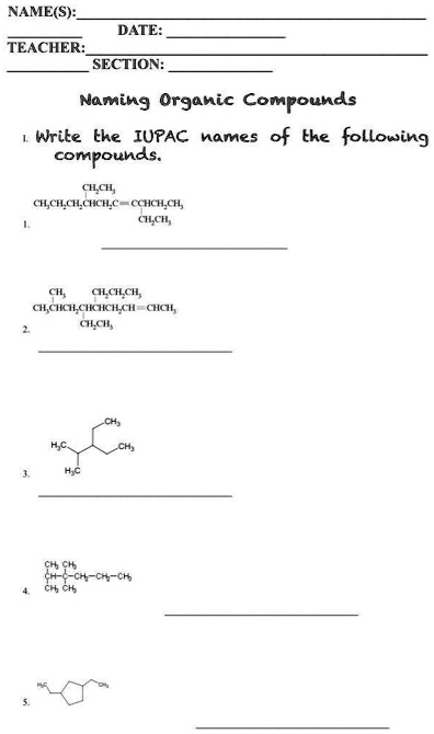 SOLVED: NAME(S): DATE: TEACHER: SECTION: Naming Organic Compounds Write the IUPAC names of the ...