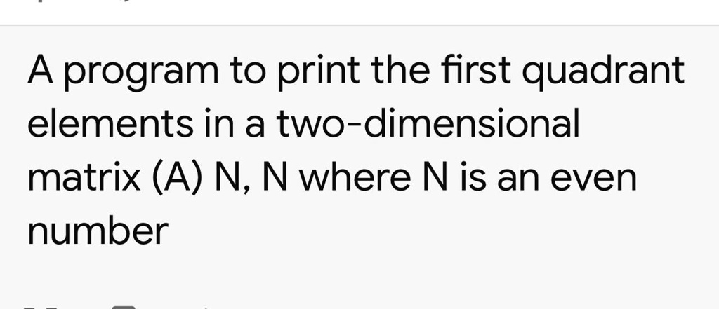 A program to print the first quadrant elements in a...