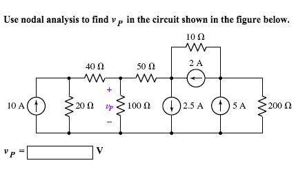 SOLVED: Use nodal analysis to find v p in the circuit shown in the figure below. 10 WW 40 WM 50 ...