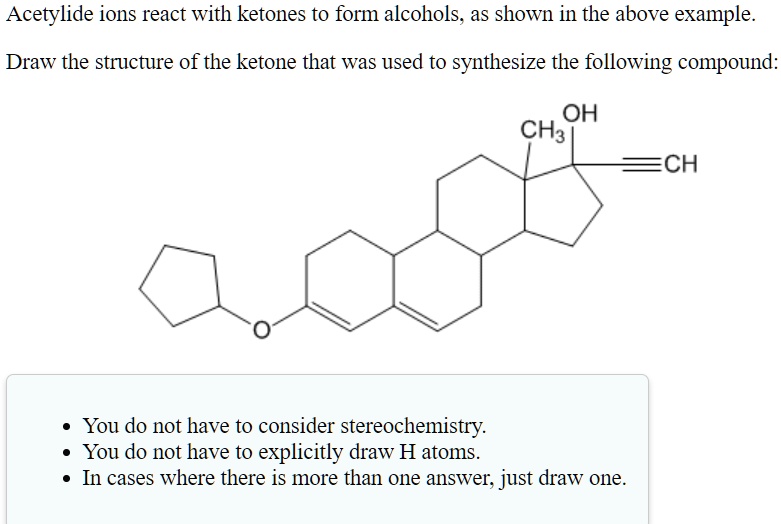 Acetylide ions react with ketones to form alcohols; as shown in the ...