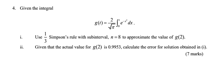 Given the integral g(t) = ['e * x Use Simpson 'rule with subinterval, n ...