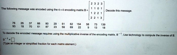 SOLVED: The following message was encoded using the 4 x 4 encoding ...