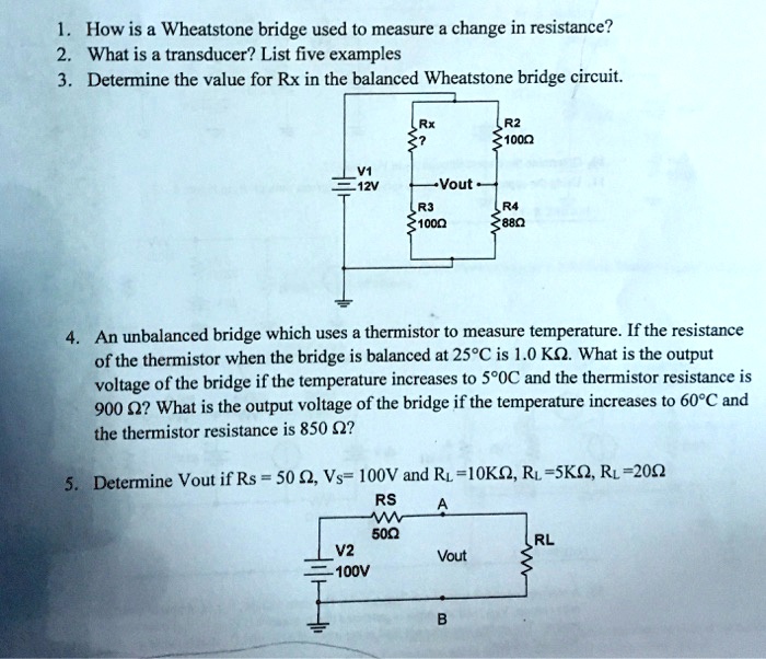 1. How is a Wheatstone bridge used to measure a change in resistance? 2 ...
