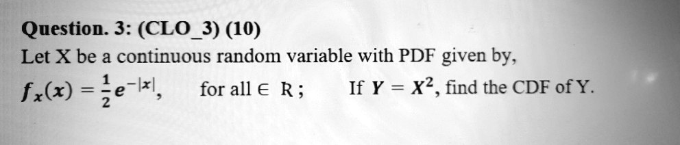 SOLVED: Question: 3: (CLO3) (10) Let X be a continuous random variable with PDF given by, fxkx ...