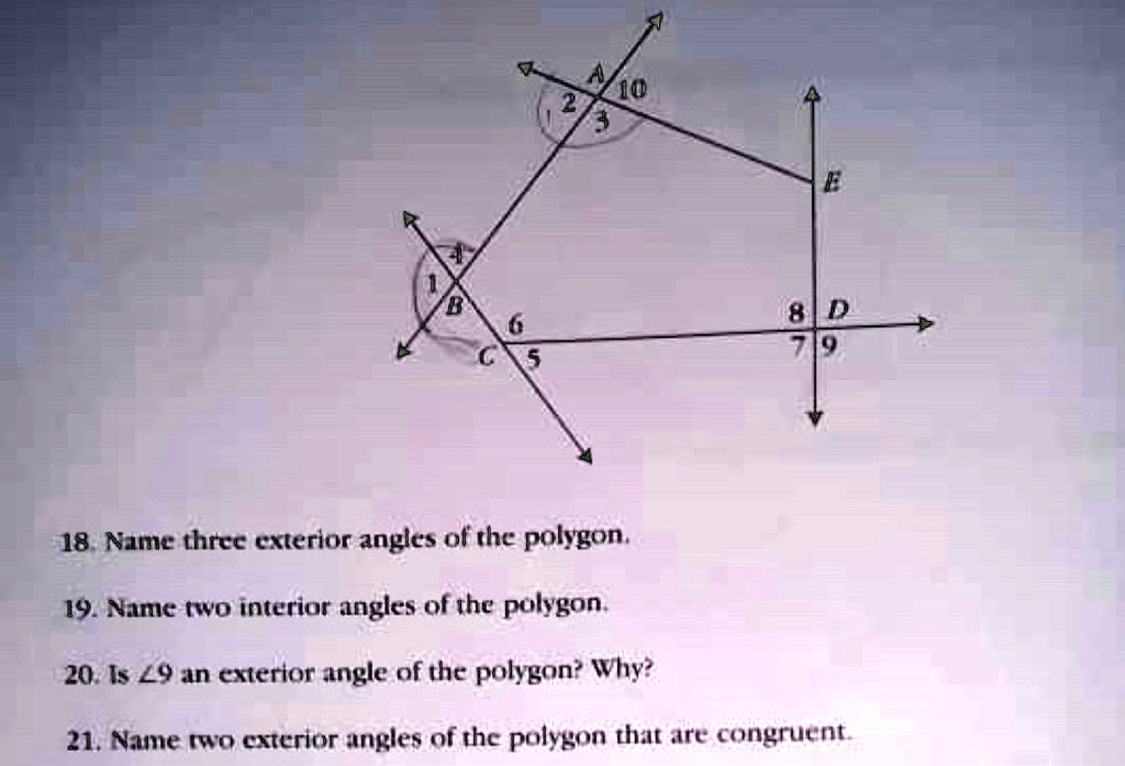 SOLVED: Answer before 6 am Tomorrow A@ 18 Name three exterior angles of the polygon. 19. Name ...