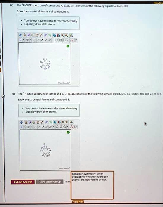 (a) The 1 H-NMR spectrum of compound A, C 8 H 8 Br 2 , consists of the ...