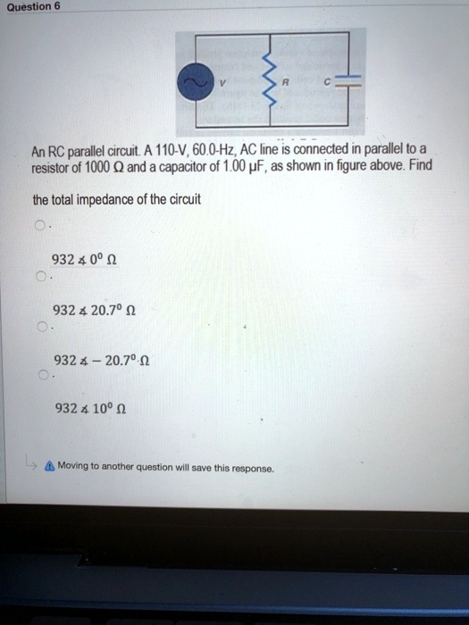 question 6 an rc parallel circuit a 110 v600 hzac line is connected in ...