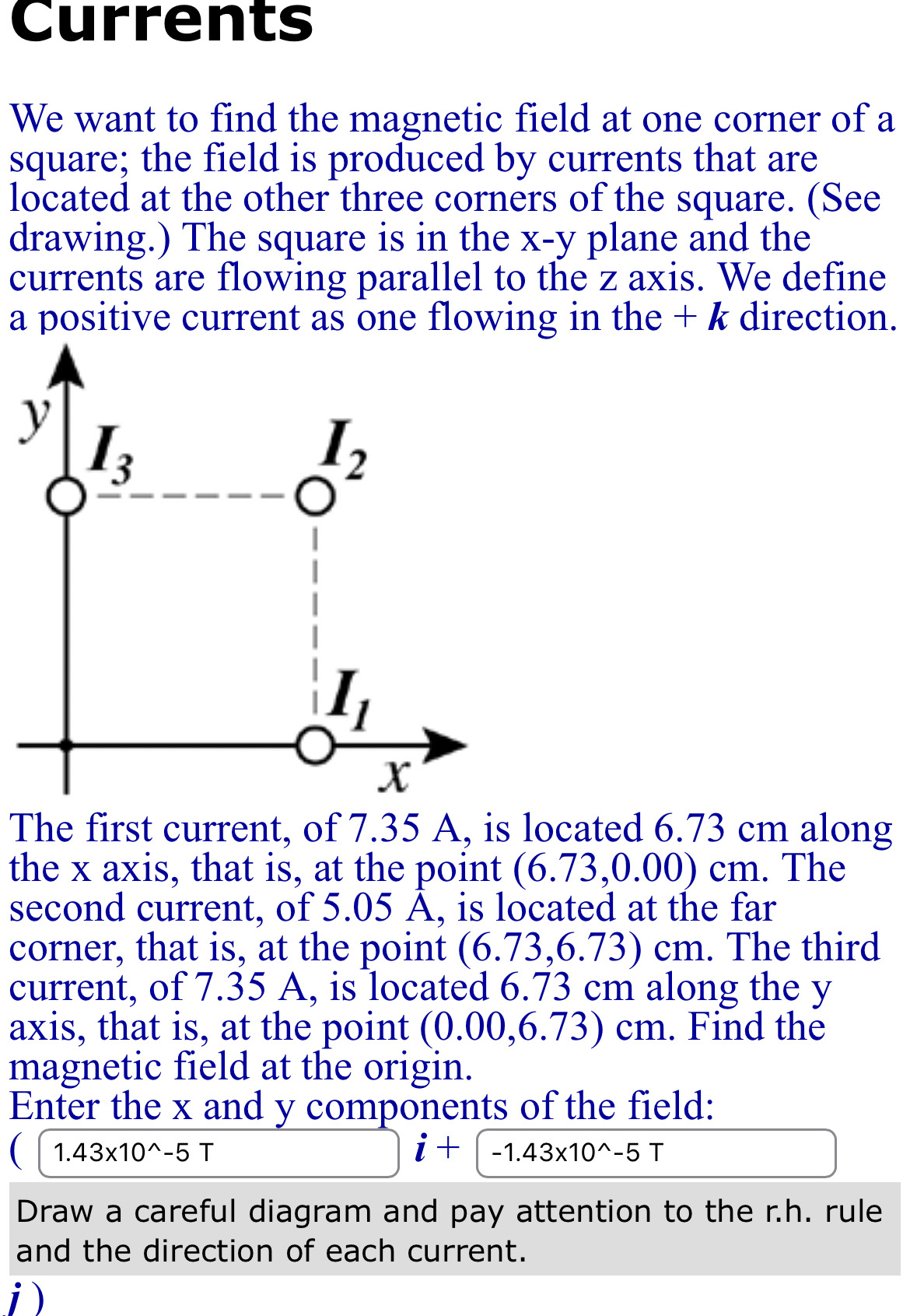 currents We want to find the magnetic field at one corner of a square ...