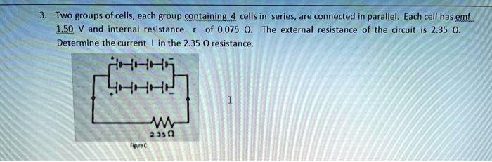 SOLVED: Two groups of cells each group containing 4 cells in series ...
