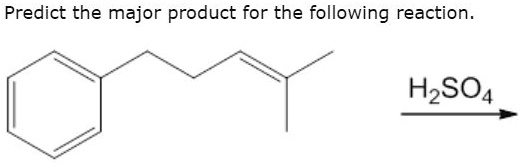 SOLVED: Predict the major product for the following reaction. H2SO4