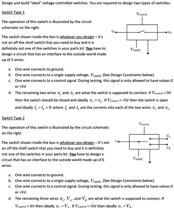 Design and build "ideal" voltage controlled switches: You are required ...