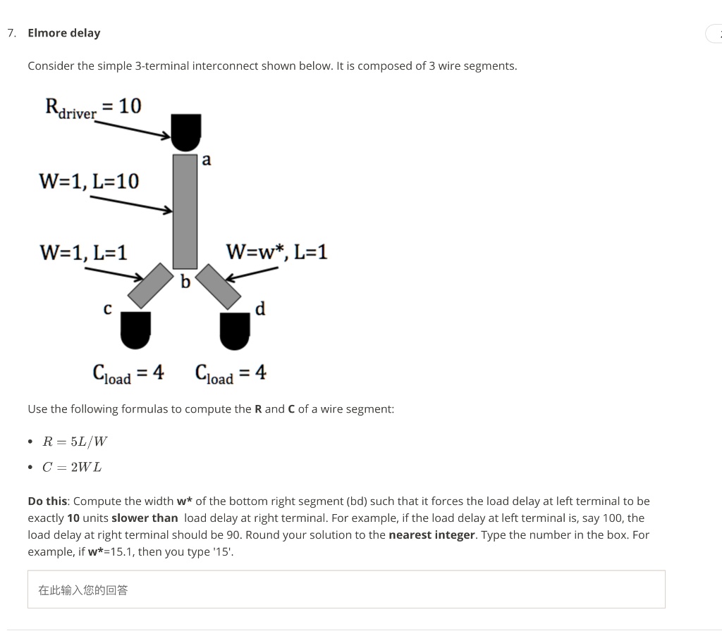7. Elmore delay Consider the simple 3-terminal interconnect shown below ...