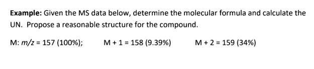 Example: Given the MS data below, determine the molecular formula and ...