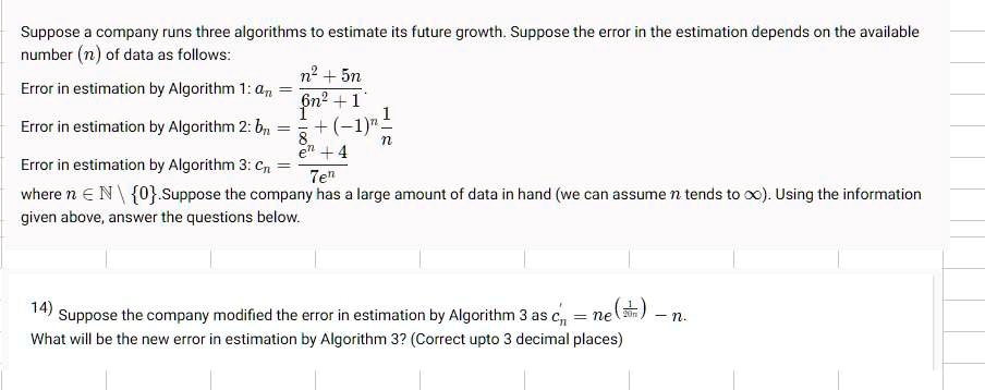 Suppose a company runs three algorithms to estimate its future growth. Suppose the error in the ...