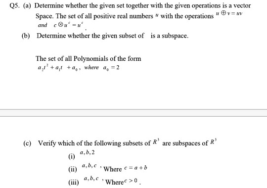 Solved Determine Whether The Given Set Together With The Given Operations Is A Vector Space
