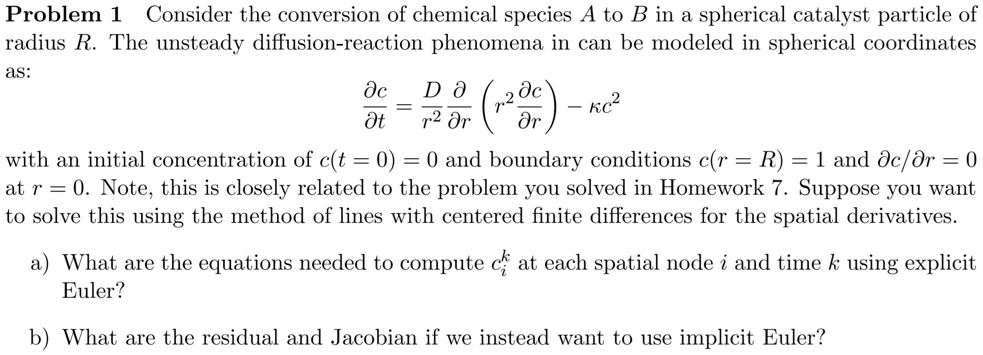 SOLVED: Problem 1: Consider the conversion of chemical species A to B in a spherical catalyst ...