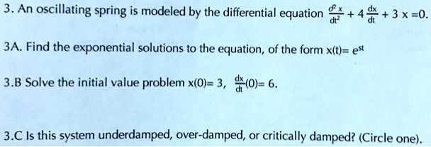 SOLVED:An oscillating spring is modeled by the differential equation ...