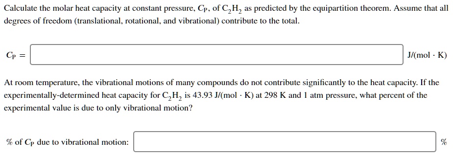 SOLVED: Calculate the molar heat capacity at constant pressure, Cp, of ...