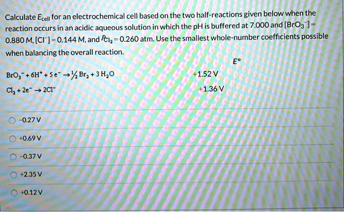 calculate ecell for an electrochemical cell based on the two half ...