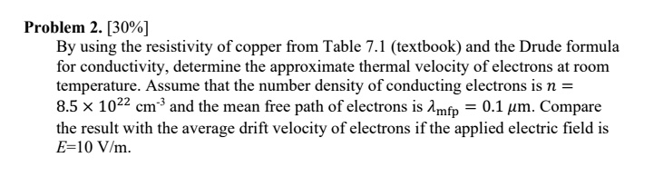 Problem 2. [30%] By using the resistivity of copper from Table 7.1 ...