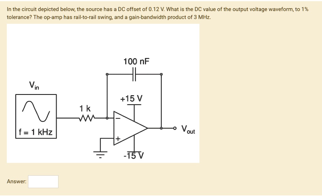 SOLVED: In the circuit depicted below,the source has a DC offset of 0.12 V.What is the DC value ...