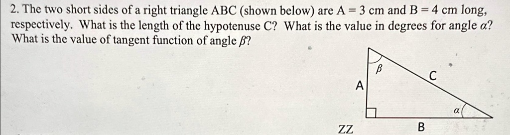 SOLVED: The two short sides of a right triangle ABC (shown below) are A ...