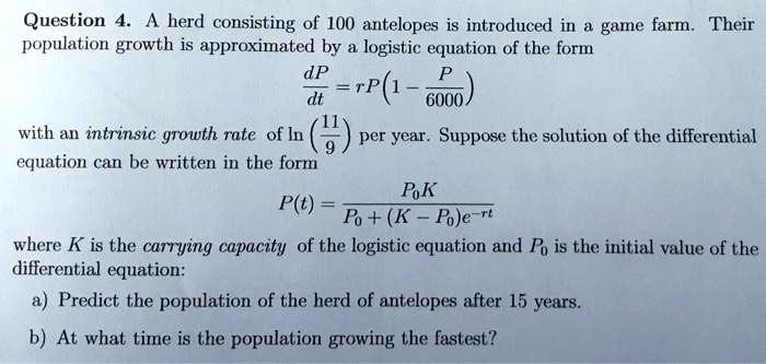 SOLVED: A herd consisting of 100 antelopes is introduced to a game farm ...