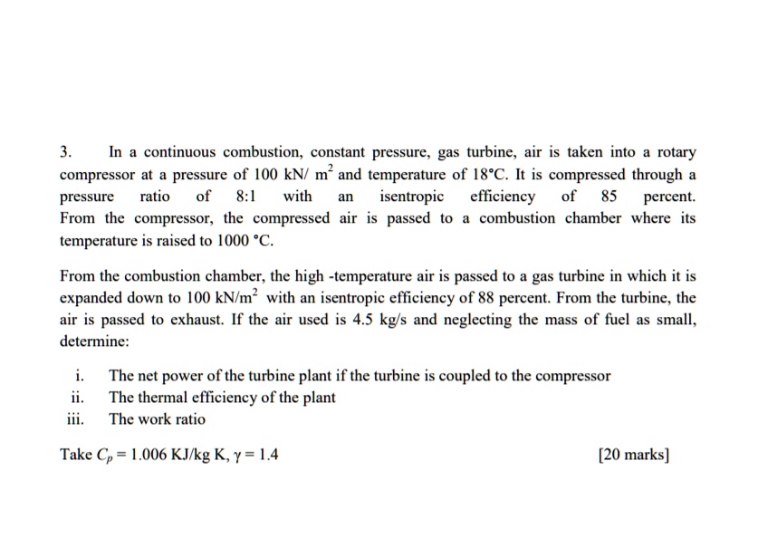 SOLVED: Continuous combustion, constant pressure, gas turbine; air is taken into a rotary ...