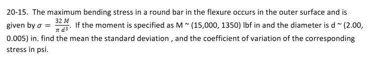 SOLVED: The maximum bending stress in a round bar in flexure occurs on ...