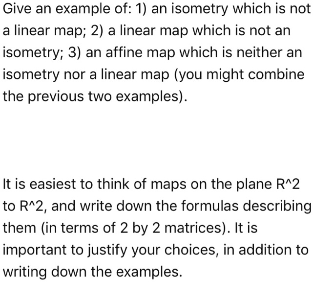 Give an example of: 1) an isometry which is not linear map; 2) a linear ...