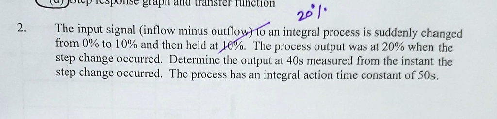 VIDEO solution: 2. The input signal (inflow minus outflow) to an ...