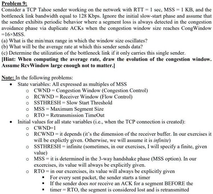 SOLVED: Problem 9: Consider a TCP Tahoe sender working on the network with RTT=1 sec, MSS=1 KB ...