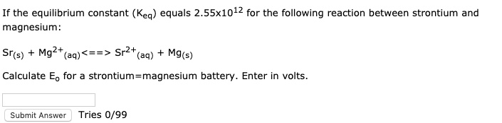 SOLVED: If the equilibrium constant (Kea) equals 2.55x1012 for the following reaction between ...