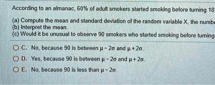 According to an almanac, 60% of adult smokers started smoking before ...