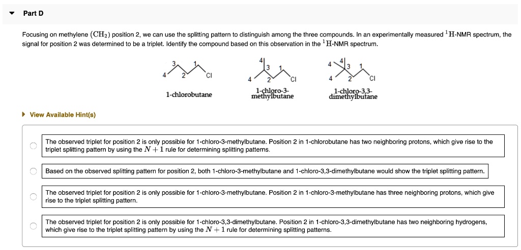 SOLVED: Part D Focusing on methylene (CIz) position 2 we can use the ...