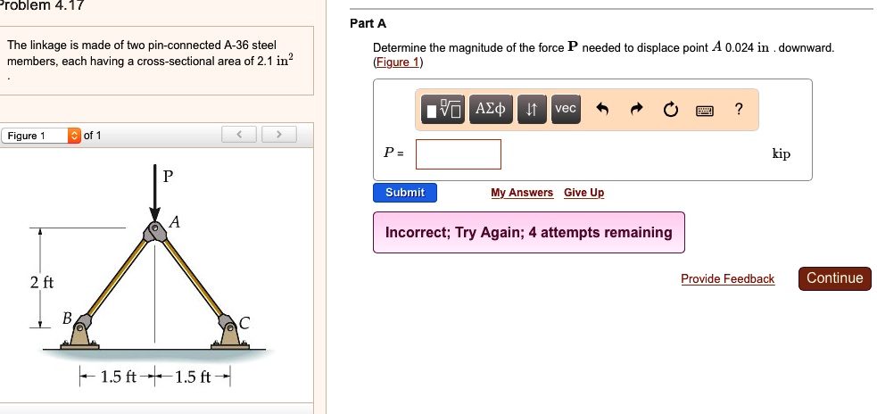 Problem 4.17 The linkage is made of two pin-connected A-36 steel ...