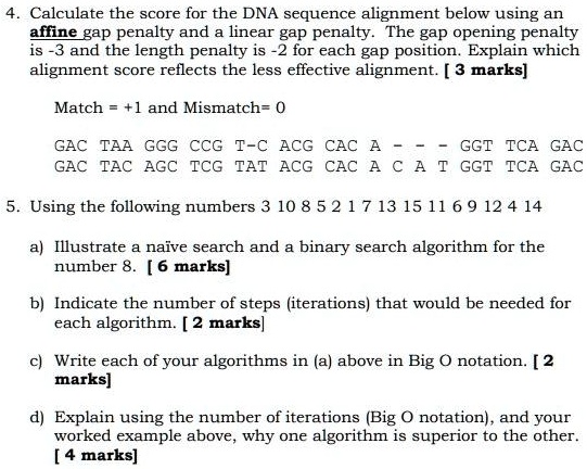SOLVED: 4. Calculate the score for the DNA sequence alignment below using an affine gap penalty ...